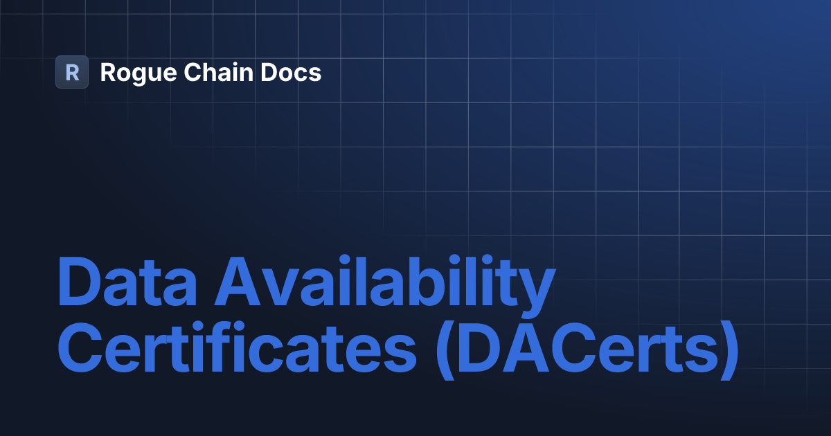 Data Availability Certificates (DACerts) | Rogue Chain Docs