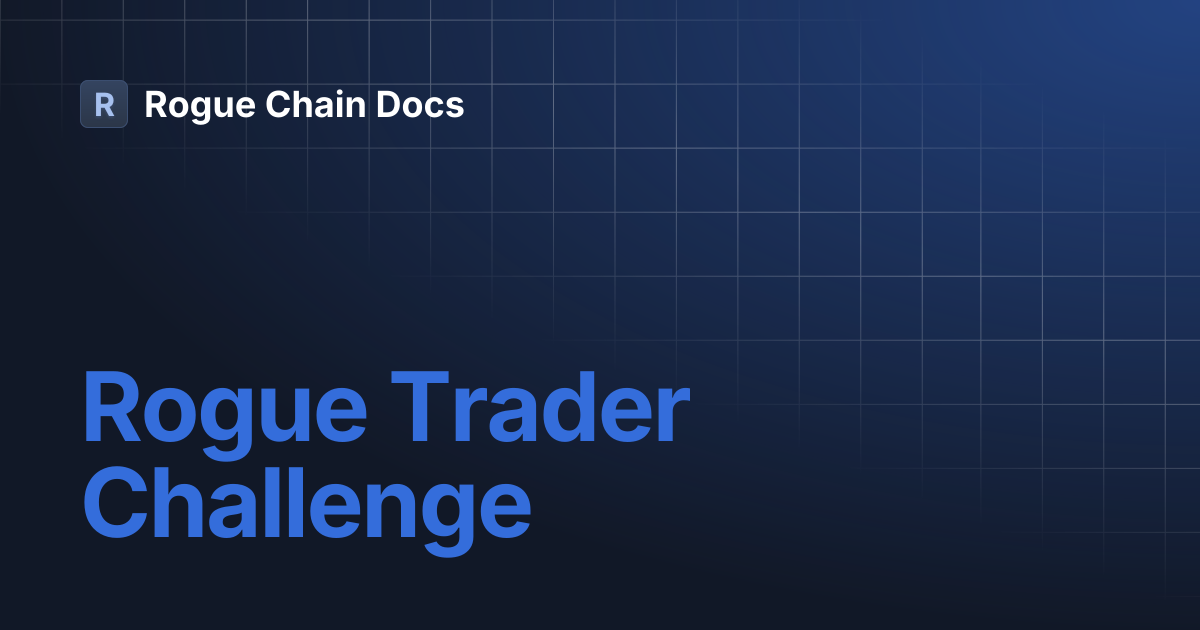 Rogue Trader Challenge | Rogue Chain Docs