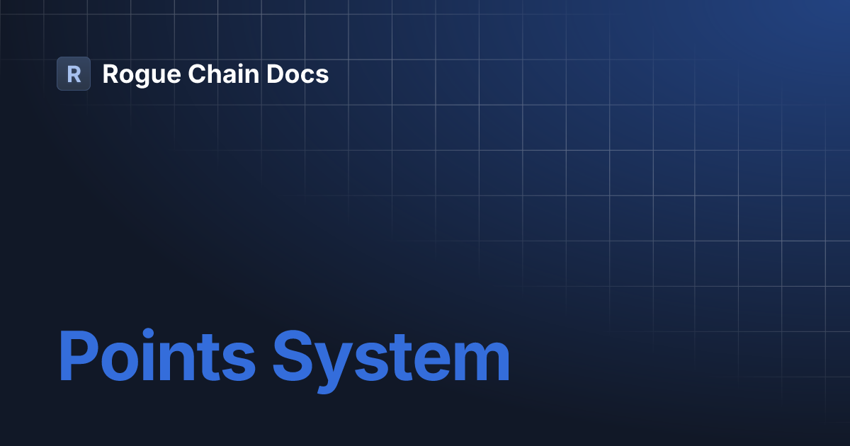 Points System | Rogue Chain Docs