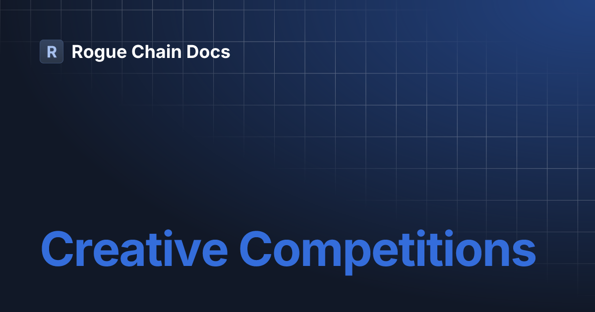 Creative Competitions | Rogue Chain Docs